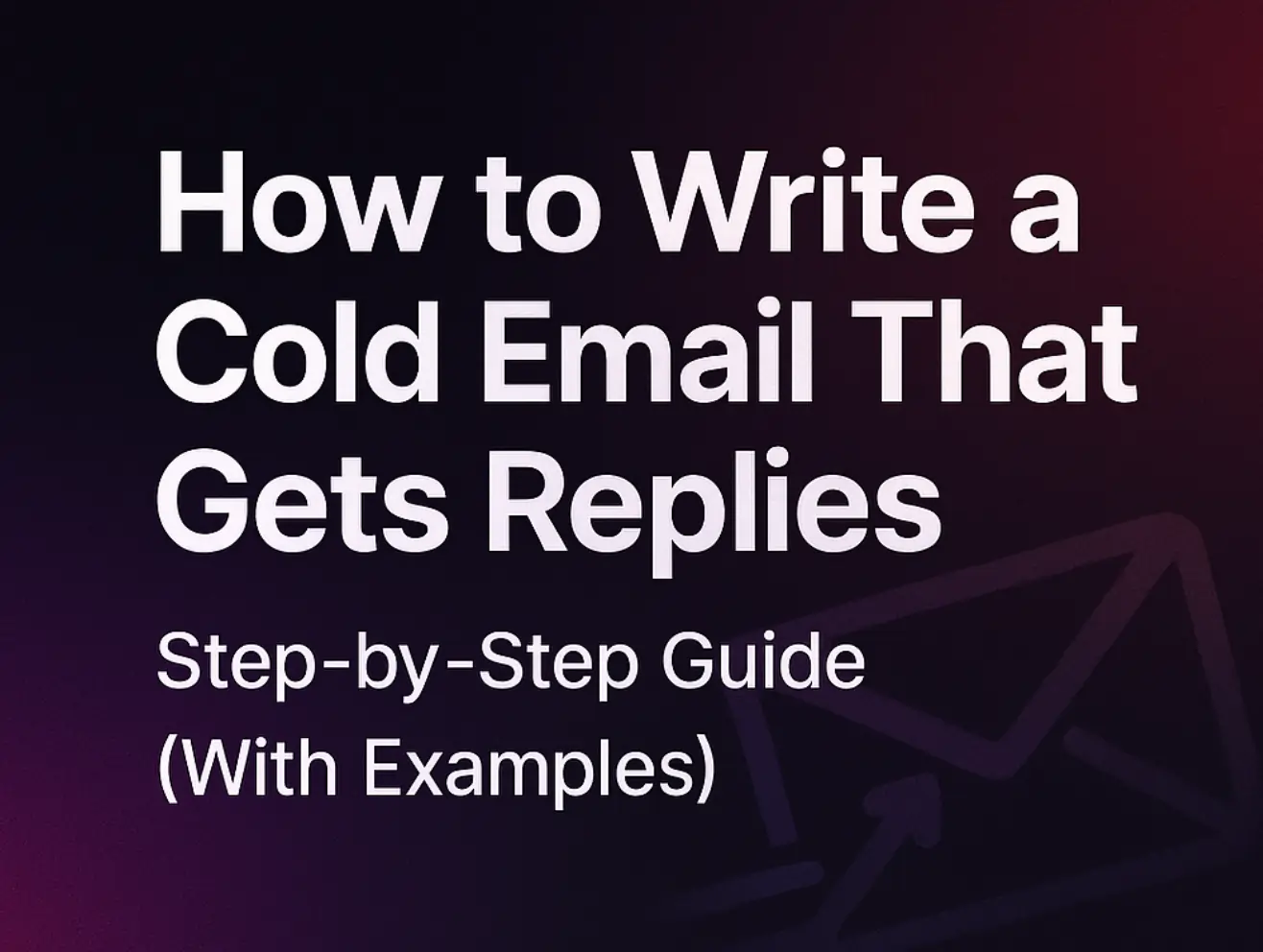 How to Write a Cold Email That Actually Gets a Response